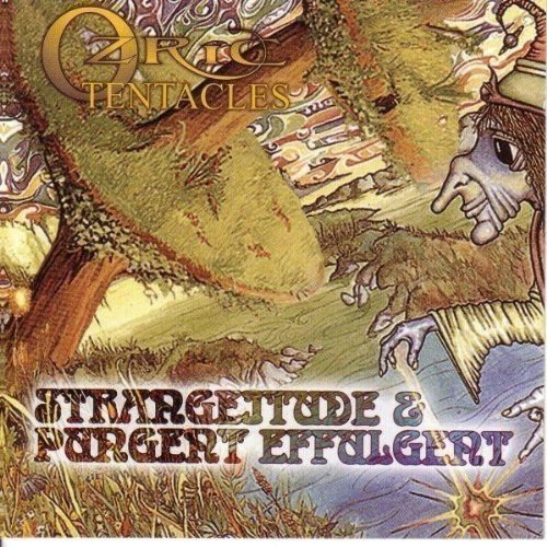 Ozric Tentacles - Pungent Effulgent & Strangeitude - Amazon.com Music