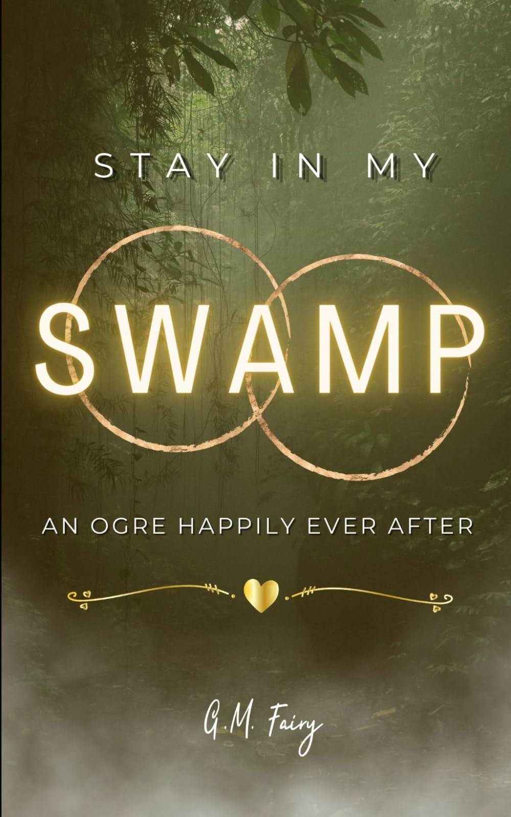 Stay In My Swamp: An Ogre Happily Ever After (Get In My Swamp): Fairy ...