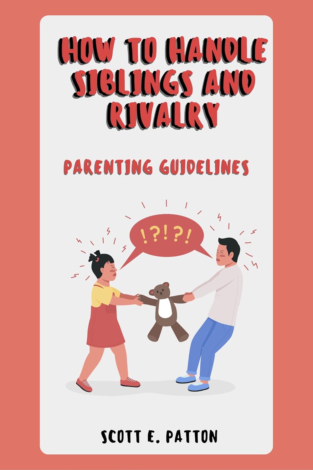 How to Handle Siblings and Rivalry : Parenting Guidelines eBook ...