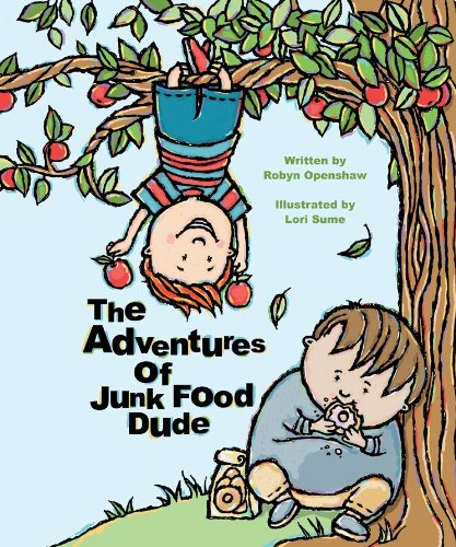 The Adventures of Junk Food Dude: Robyn Openshaw: 9780983111306: Amazon ...