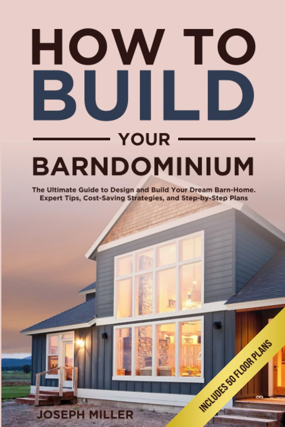 How to Build Your Barndominium: The Ultimate Guide to Design and Build ...