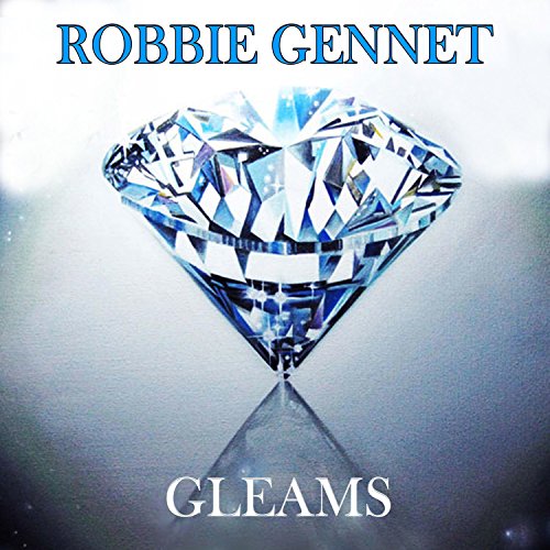 Play Gleams by Robbie Gennet on Amazon Music