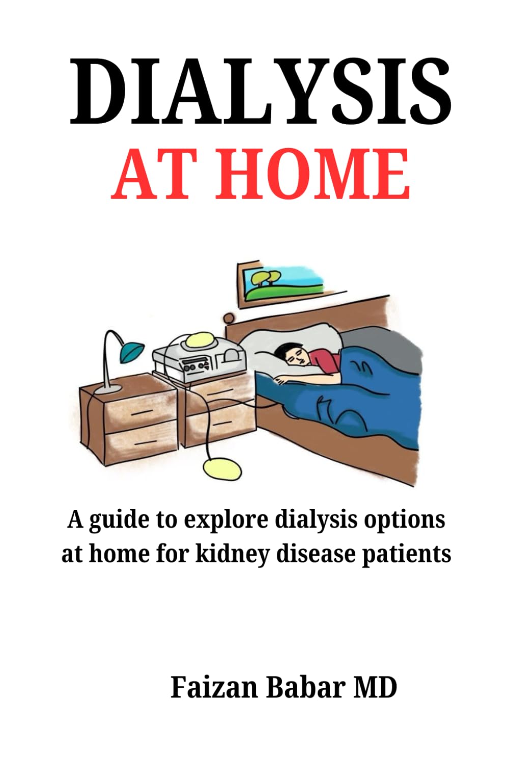 DIALYSIS AT HOME: A guide to explore dialysis options at home for ...