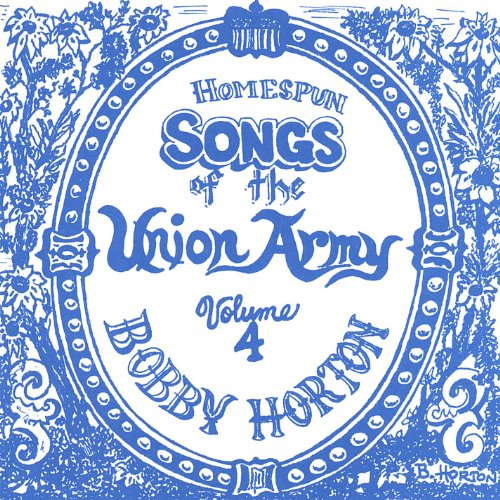 Play Homespun Songs of the Union Army, Volume 4 by Bobby Horton on ...