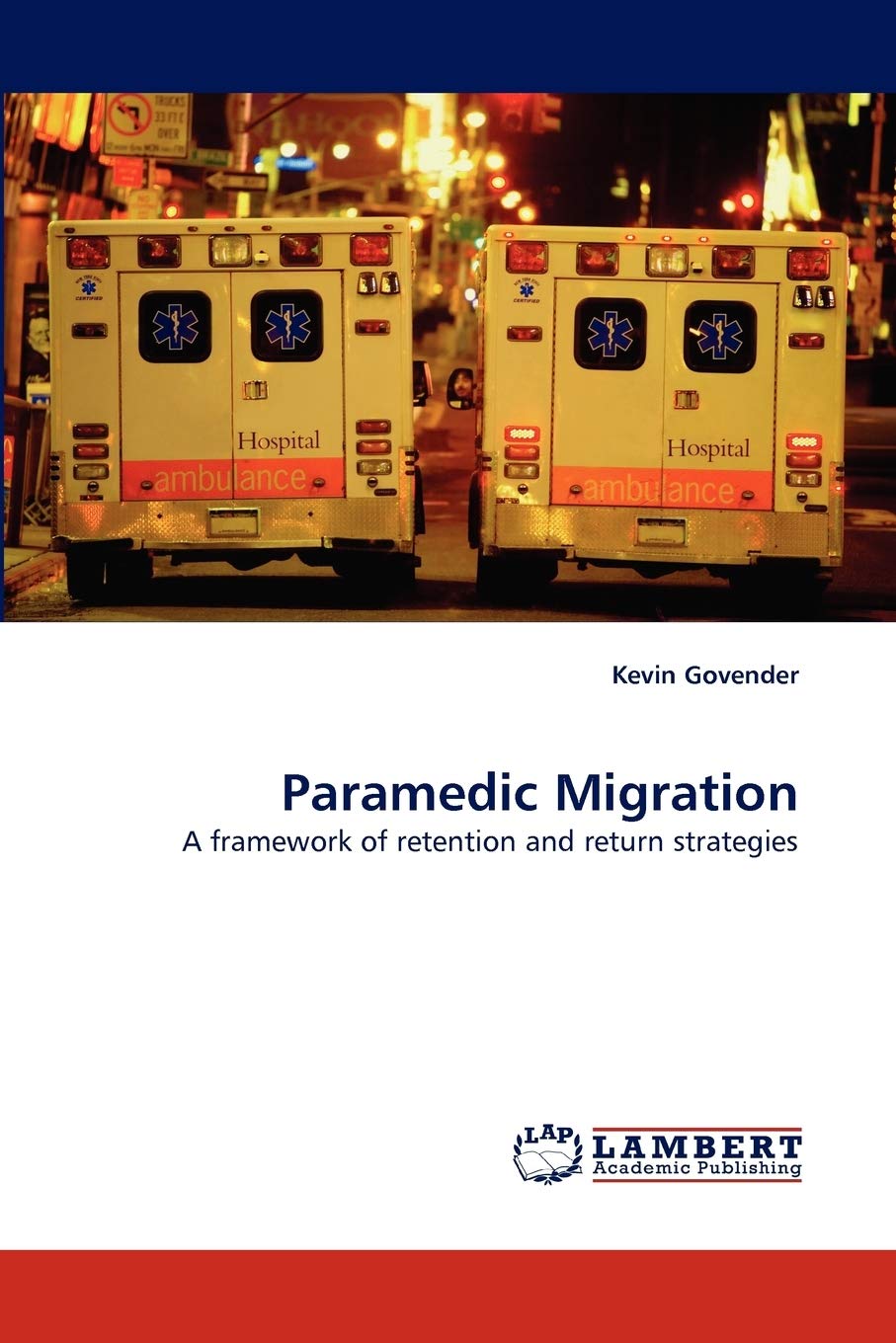 Paramedic Migration: A framework of retention and return strategies ...