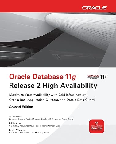 Oracle Database 11g Release 2 High Availability: Maximize Your Availability with Grid ...