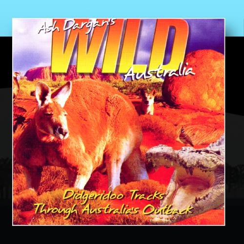 Ash Dargan - Ash Dargan's Wild Australia - Amazon.com Music