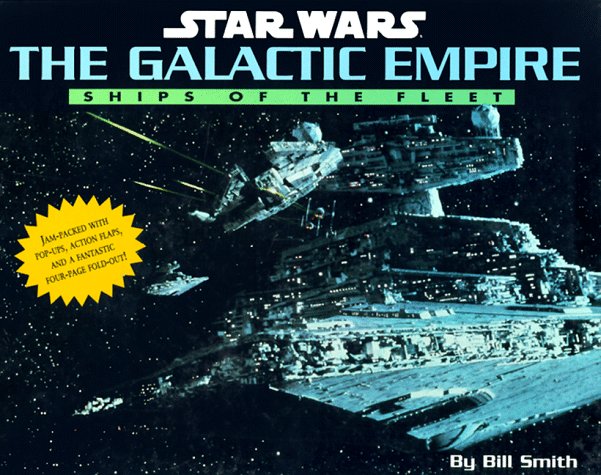 The Galactic Empire: Ships of the Fleet: Smith, Bill, McQuarrie, Ralph ...