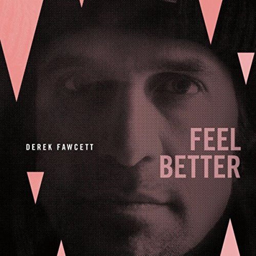 Play Feel Better by Derek Fawcett on Amazon Music