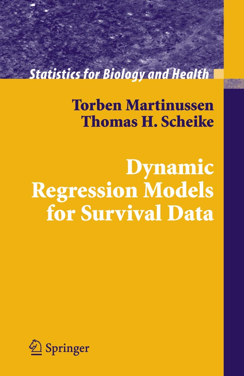 Dynamic Regression Models for Survival Data (Statistics for Biology and ...