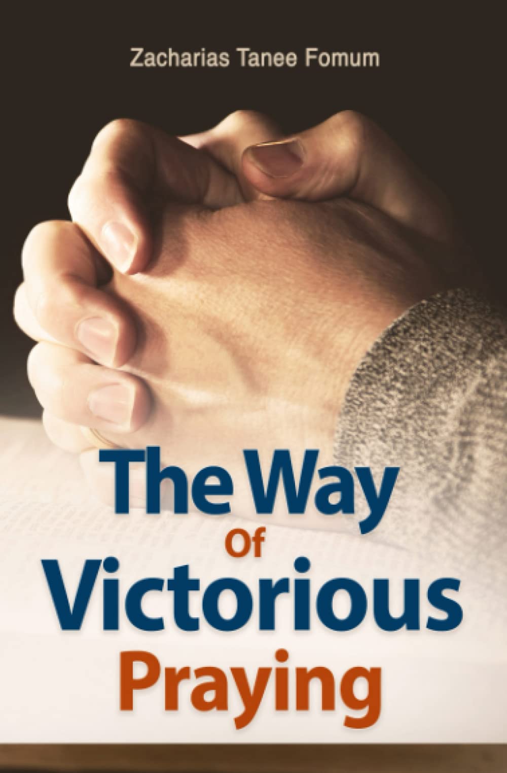 The Way of Victorious Praying (Prayer Power Series): Fomum, Zacharias ...