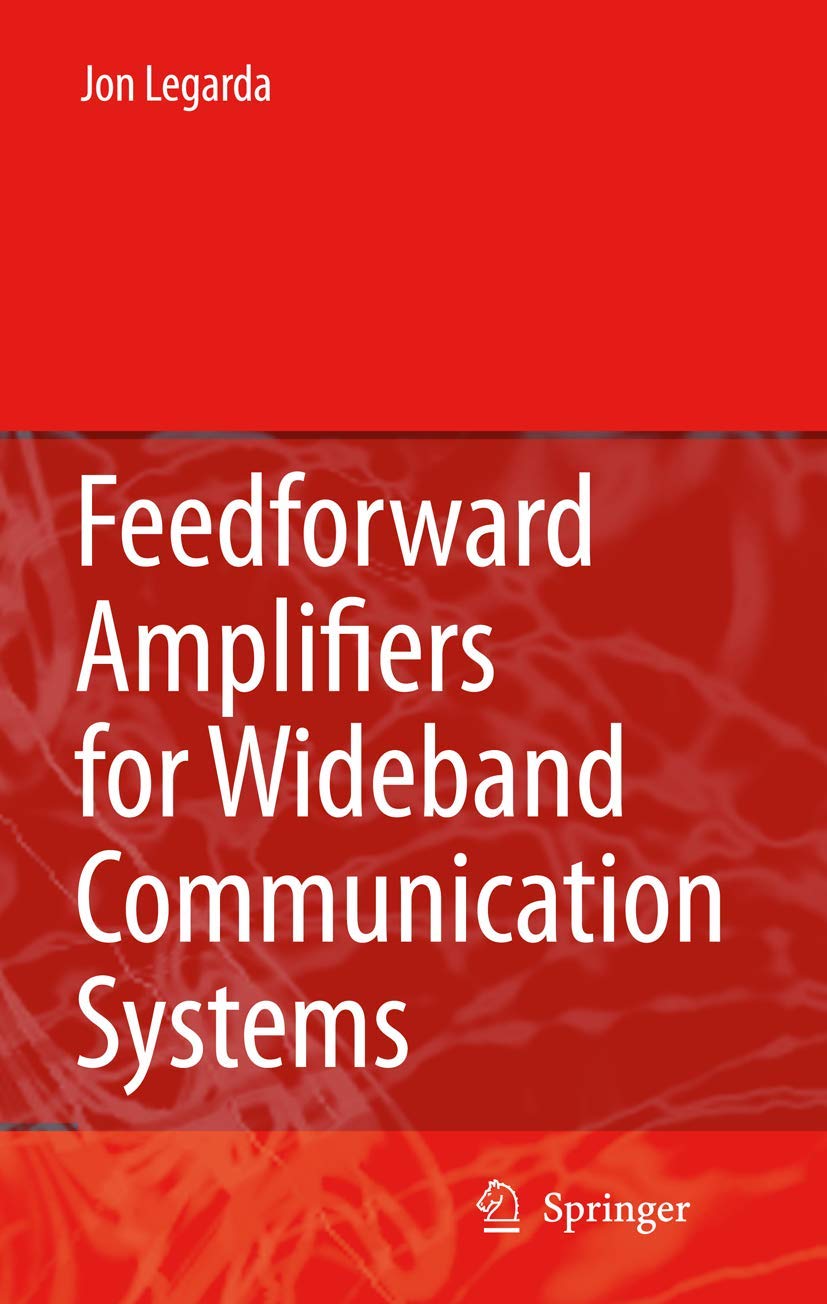 Feedforward Amplifiers for Wideband Communication Systems: Legarda, Jon ...