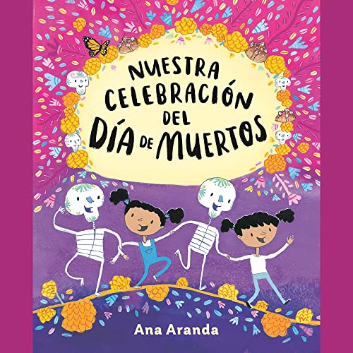 Nuestra celebración del Día de Muertos [Our Day of the Dead Celebration ...