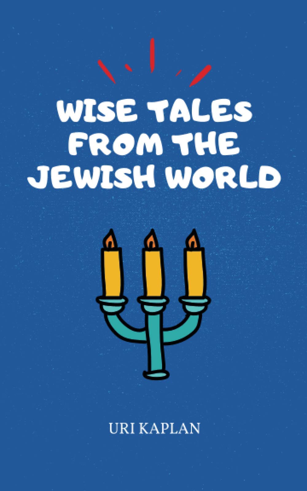 Amazon.com: Wise Tales From the Jewish World: The Essential Collection ...