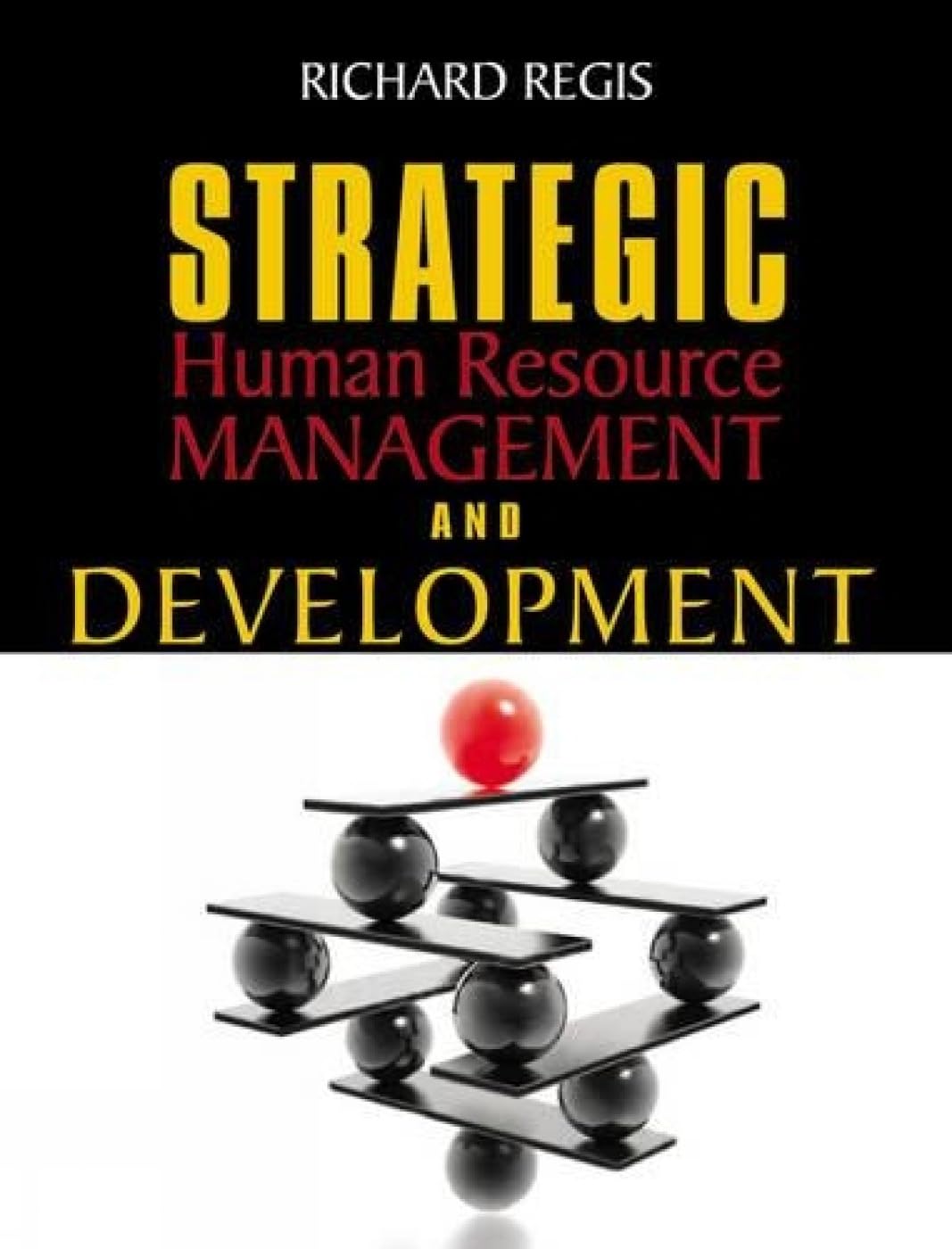 Strategic Human Resource Management and Development: Richard Regis ...