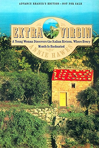 Extra Virgin: A Young Woman Discovers the Italian Riviera, Where Every ...
