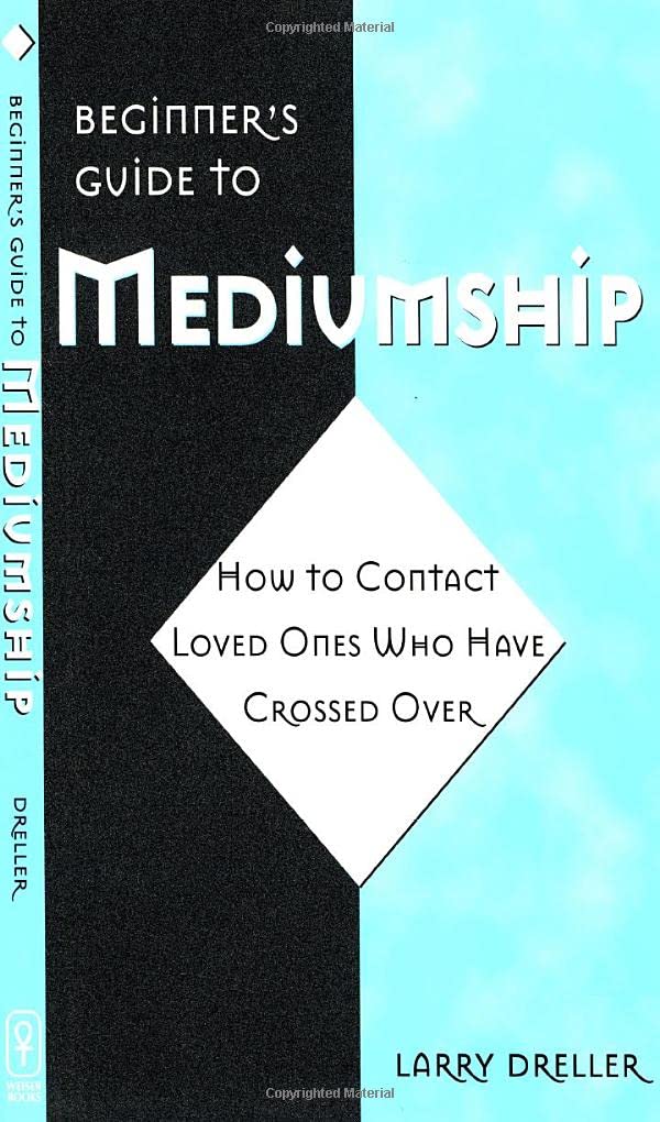 Beginner's Guide to Mediumship: How to Contact Loved Ones Who Have ...