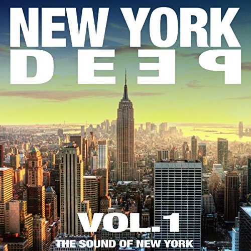 Play New York Deep, Vol. 1 (The Sound of New York) by VARIOUS ARTISTS ...