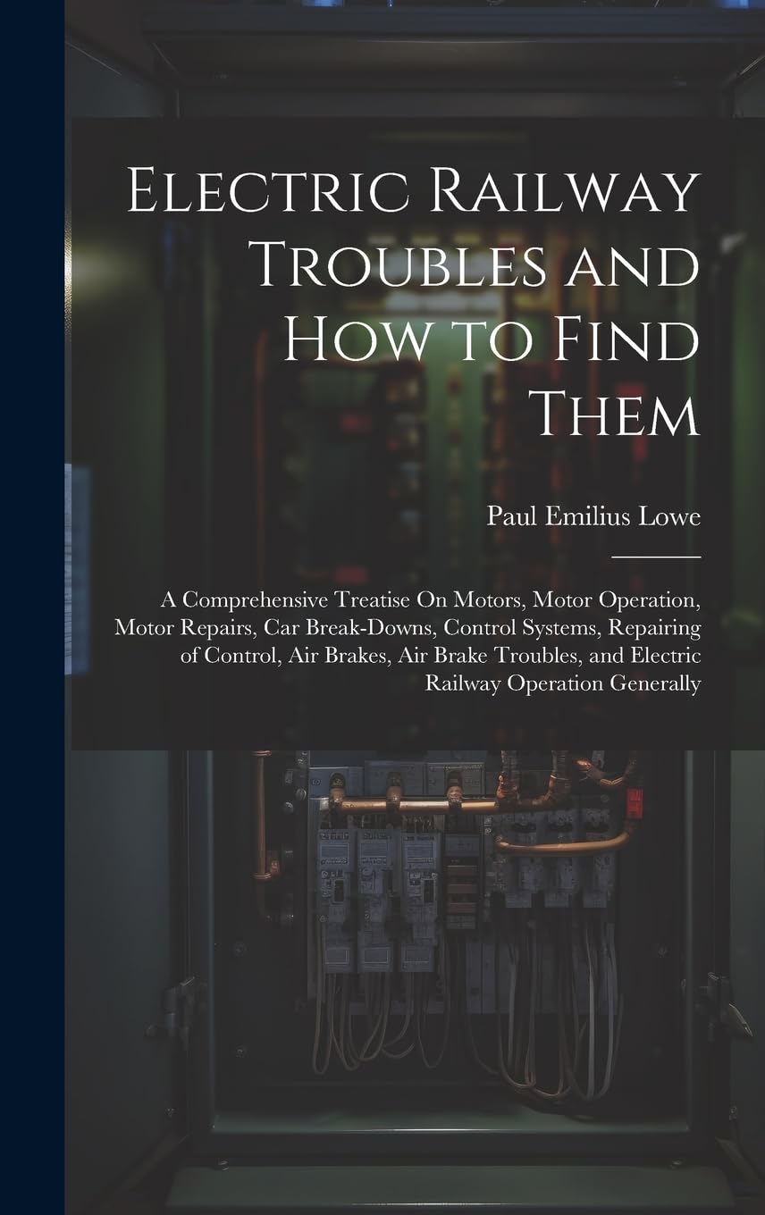 Electric Railway Troubles and How to Find Them: A Comprehensive ...
