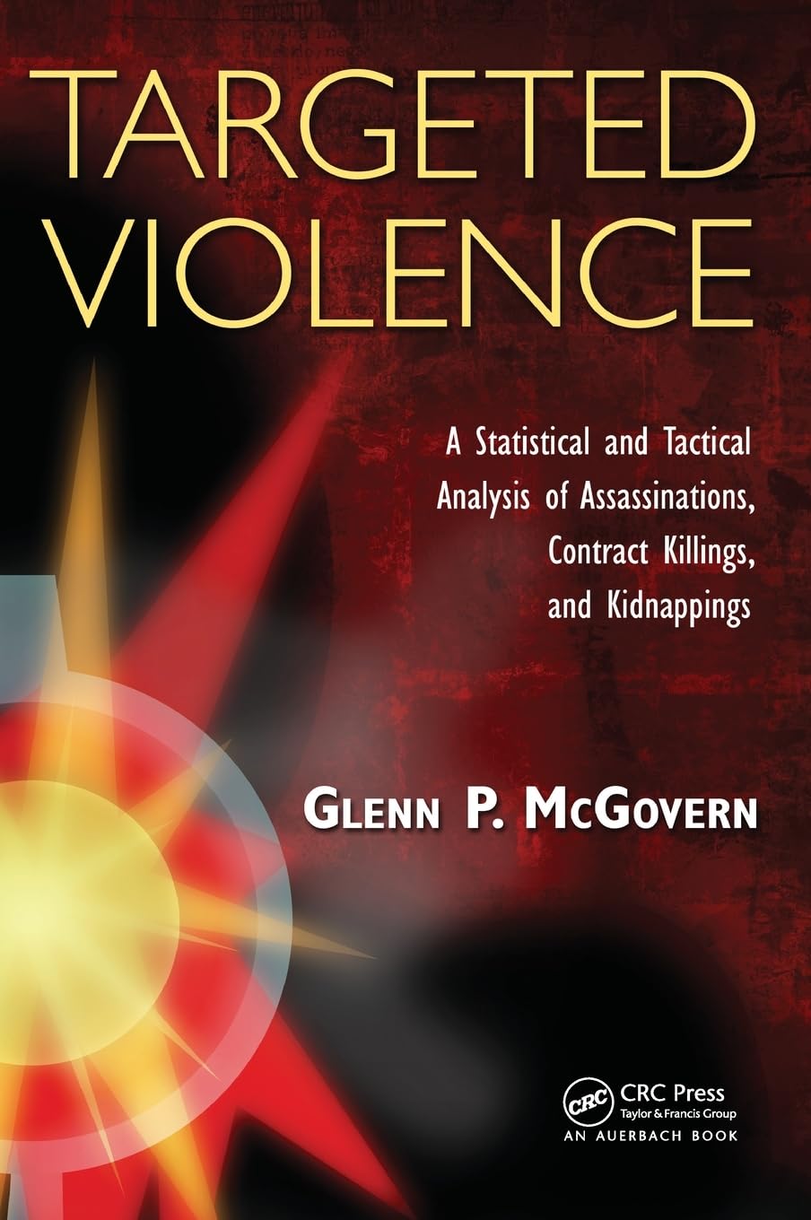Amazon.com: Targeted Violence: A Statistical and Tactical Analysis of ...
