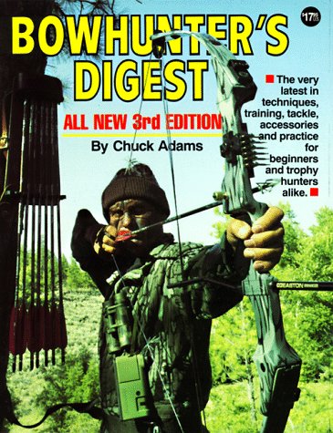 Bowhunter's Digest: Chuck Adams: 9780873491082: Amazon.com: Books