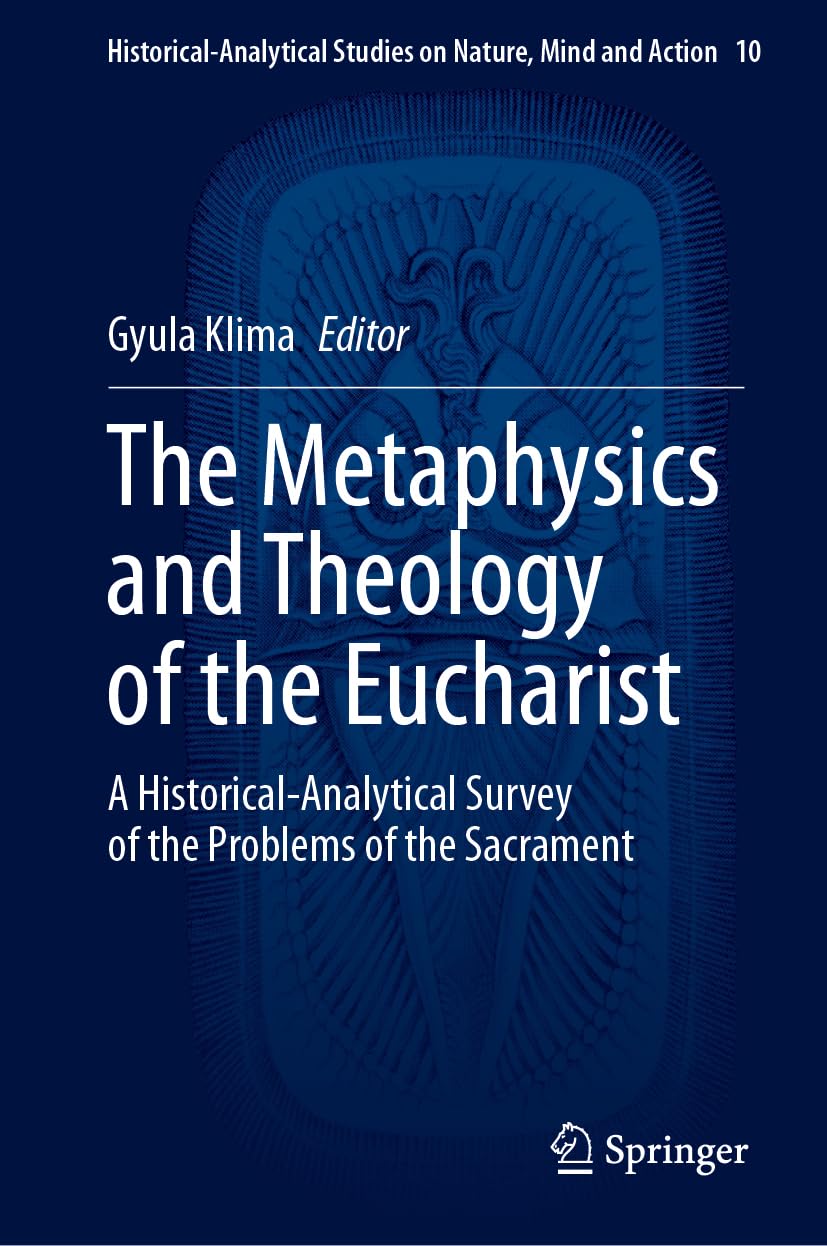Amazon.com: The Metaphysics and Theology of the Eucharist: A Historical ...