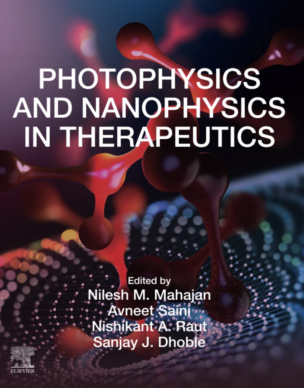 Photophysics and Nanophysics in Therapeutics: 9780323898393: Medicine ...