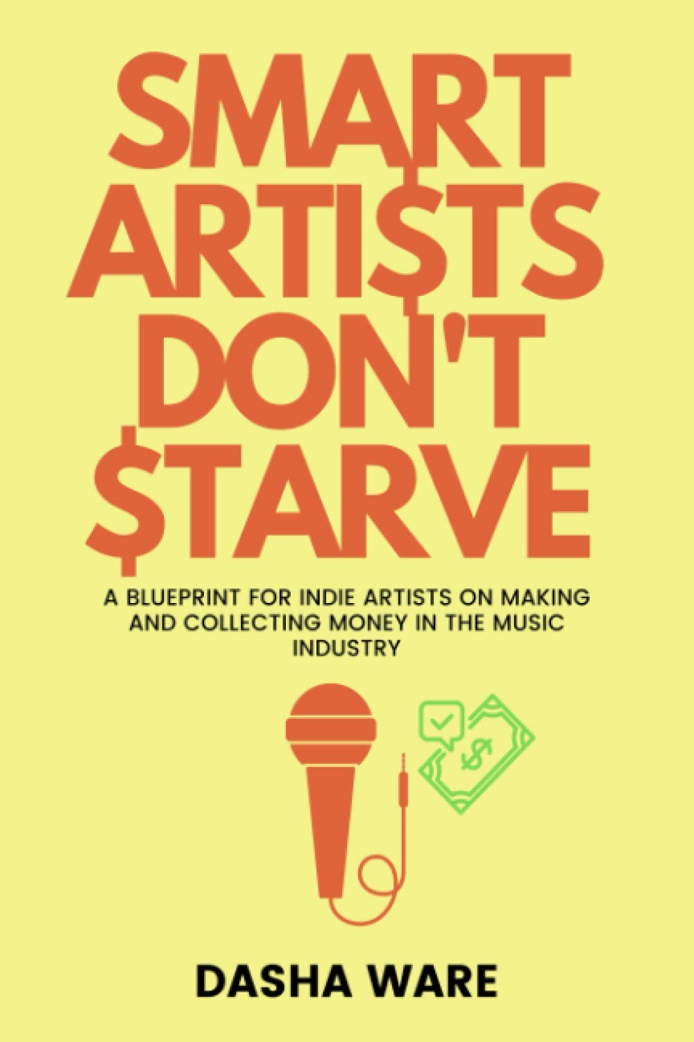 Smart Artists Don't Starve: A Blueprint For Indie Artists On Making And ...