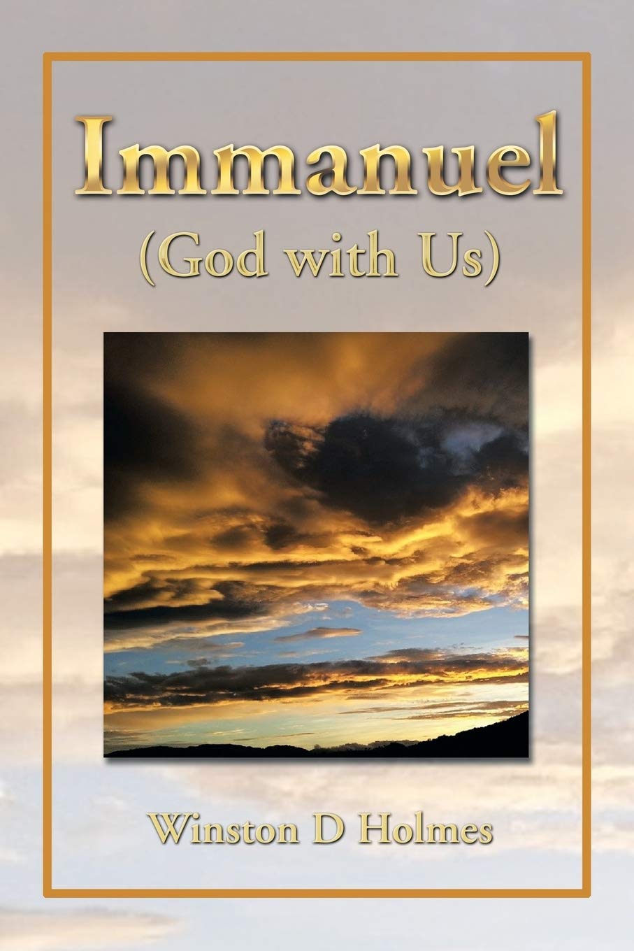 Immanuel (God with Us): Holmes, Winston D.: 9781493158553: Amazon.com ...