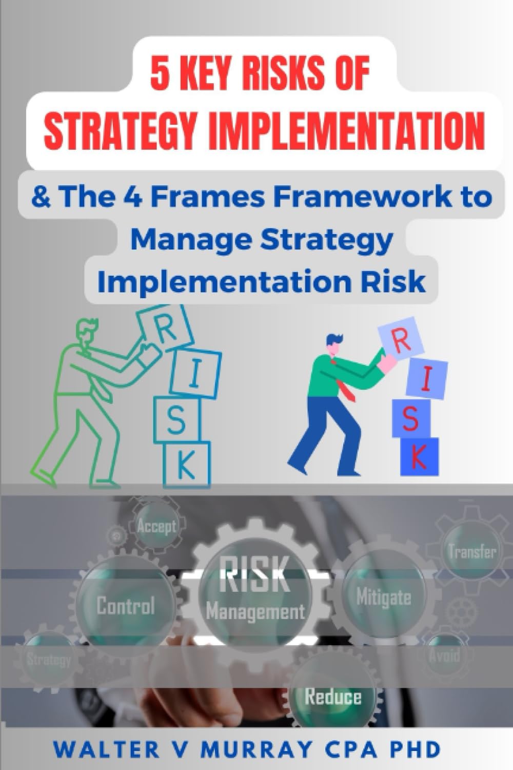 Amazon.com: The Five Key Risks of Strategy Implementation & The Four ...