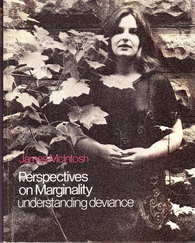 Perspectives on Marginality: Understanding Deviance: mcintosh, james ...