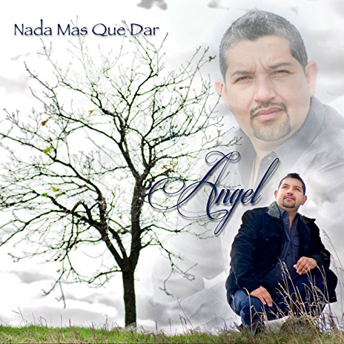Play Nada Mas Que Dar by Angel Garcia on Amazon Music