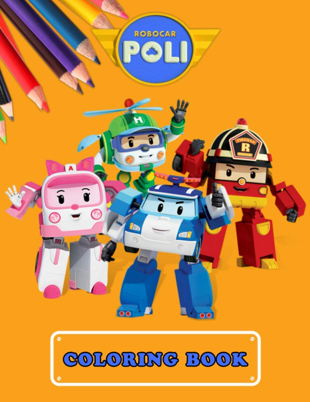 Buy Robocar Poli Coloring Book: 50+ Coloring Pages. Exclusive Artistic ...