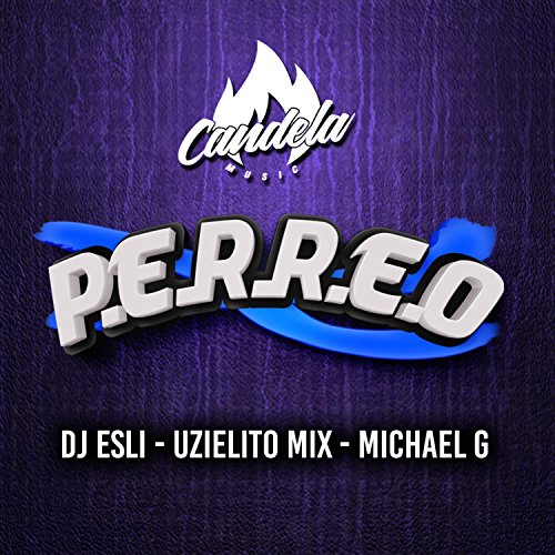 Écouter Perreo (feat. Dj Esli & Michael G) par Uzielito Mix sur Amazon ...