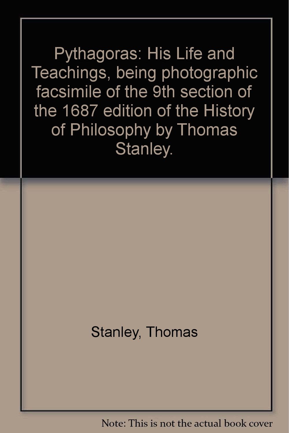 Pythagoras, his life and teachings: Stanley, Thomas: Amazon.com: Books