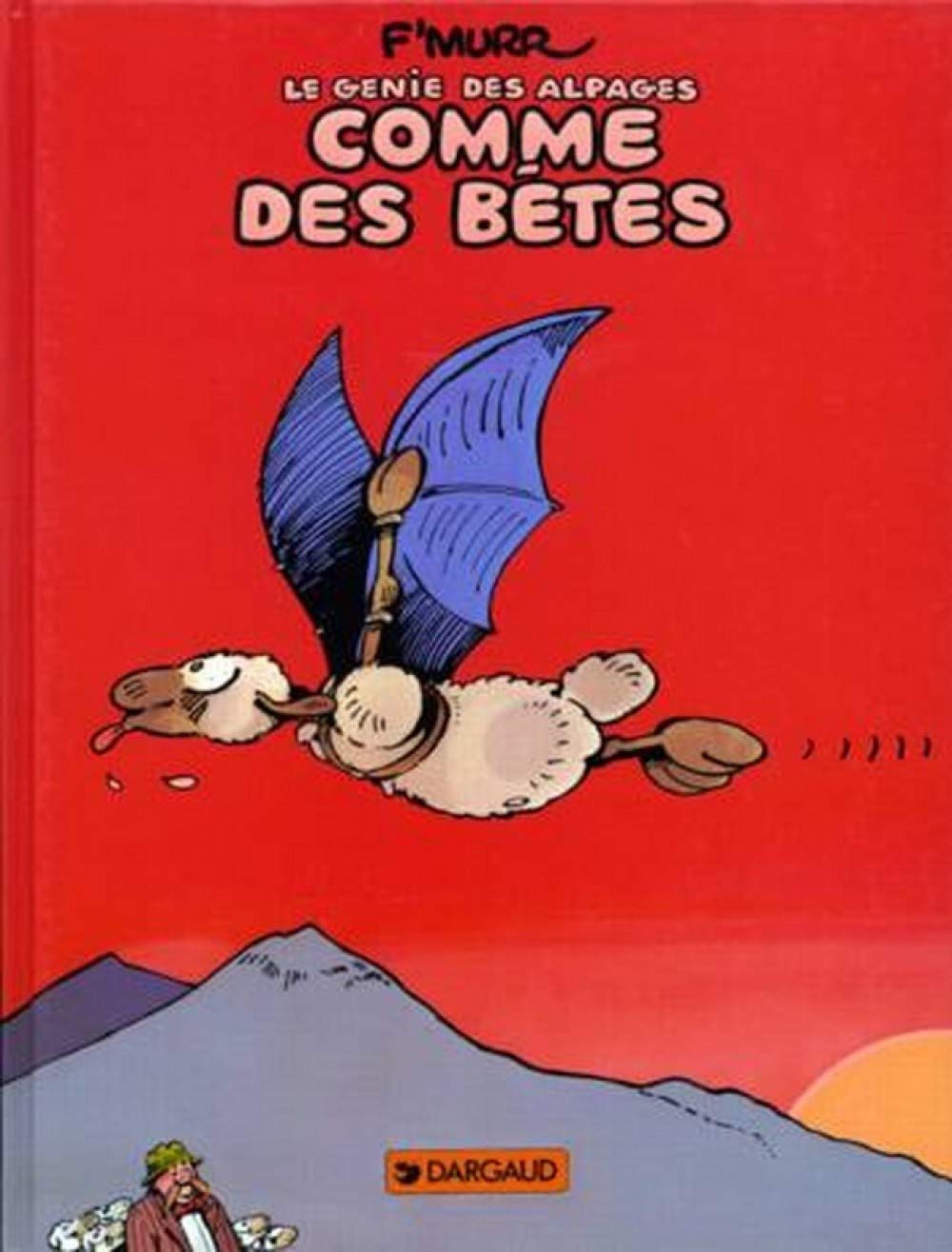 Amazon.fr - Le Génie des alpages, tome 2 : Comme des bêtes - F'Murr ...
