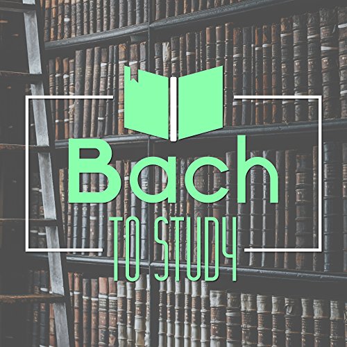 Amazon.com: Bach to Study – Classical Music for Concentration ...