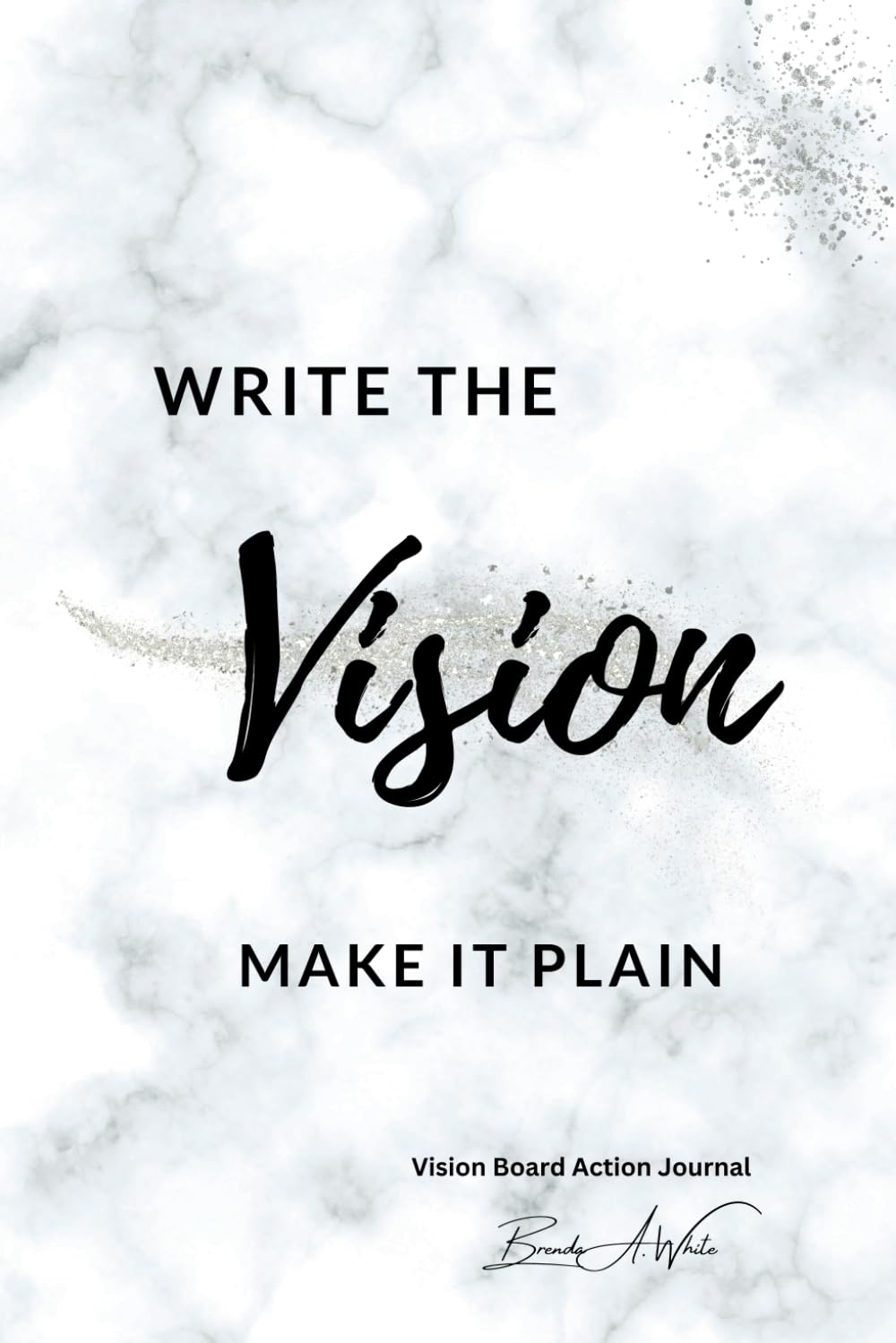 Amazon.com: Write the Vision, Make it Plain: White, Brenda A.: Books