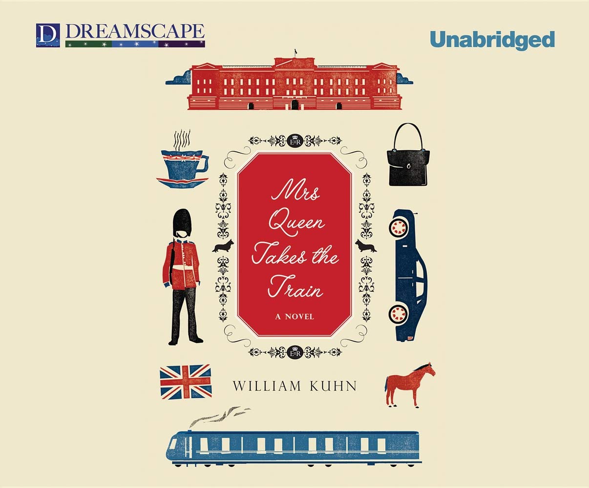 Amazon.com: Mrs Queen Takes the Train: 9781624060557: Kuhn, William ...