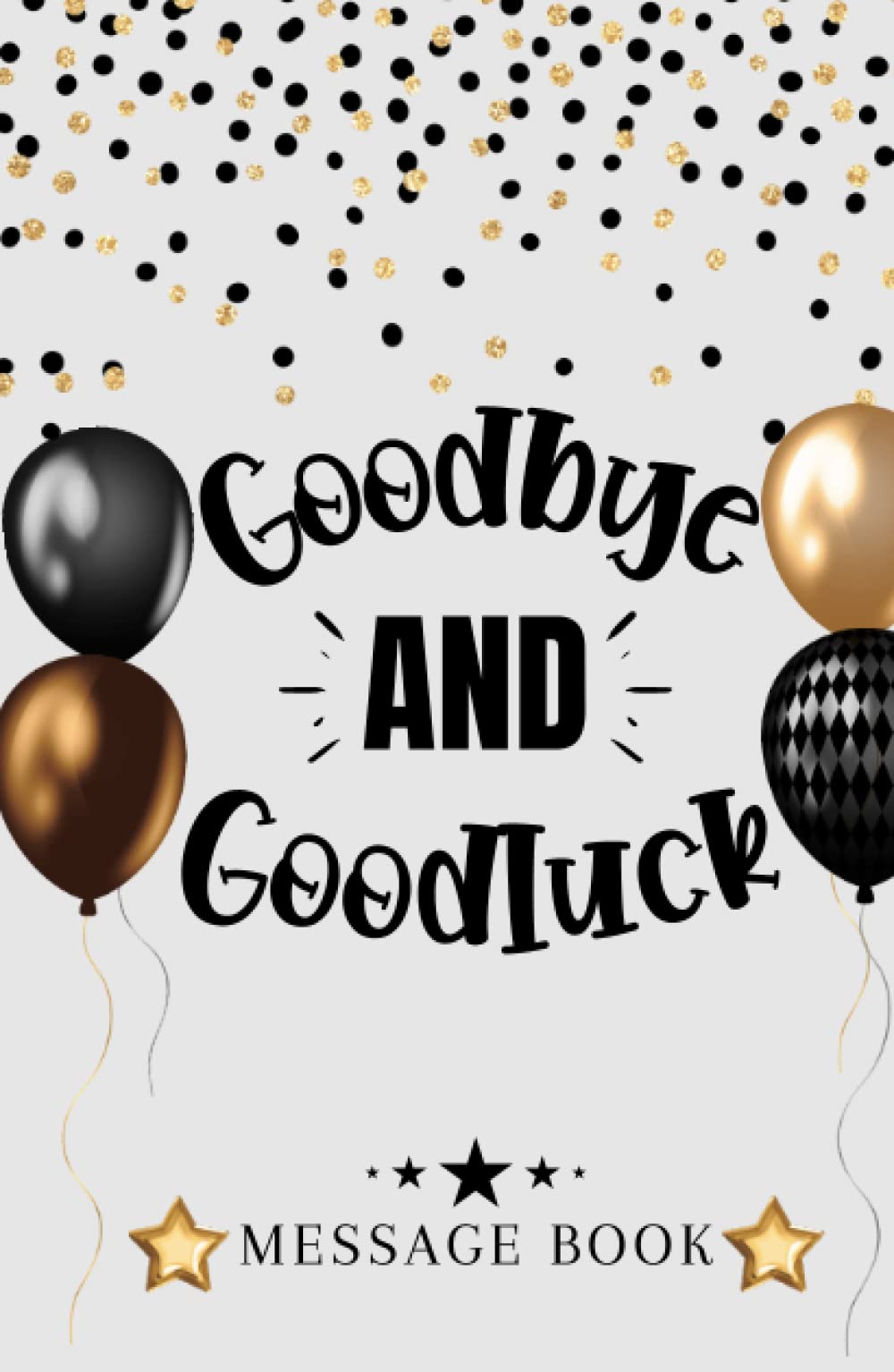 Goodbye And Goodluck Message Book: Coworker Leaving Gift / Retirement ...