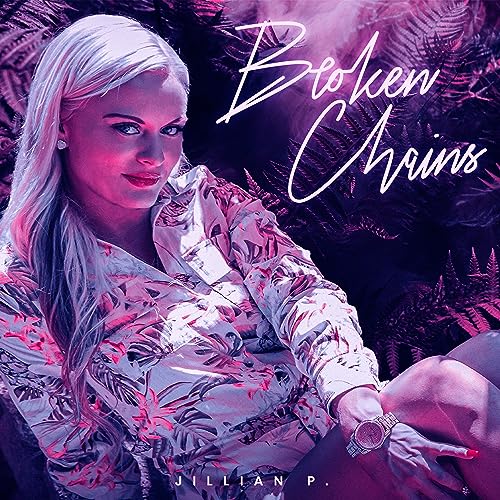 Play Broken Chains by Jillian P. on Amazon Music