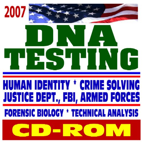 2007 DNA Testing and Evidence, Human Identity and Crime-Solving ...