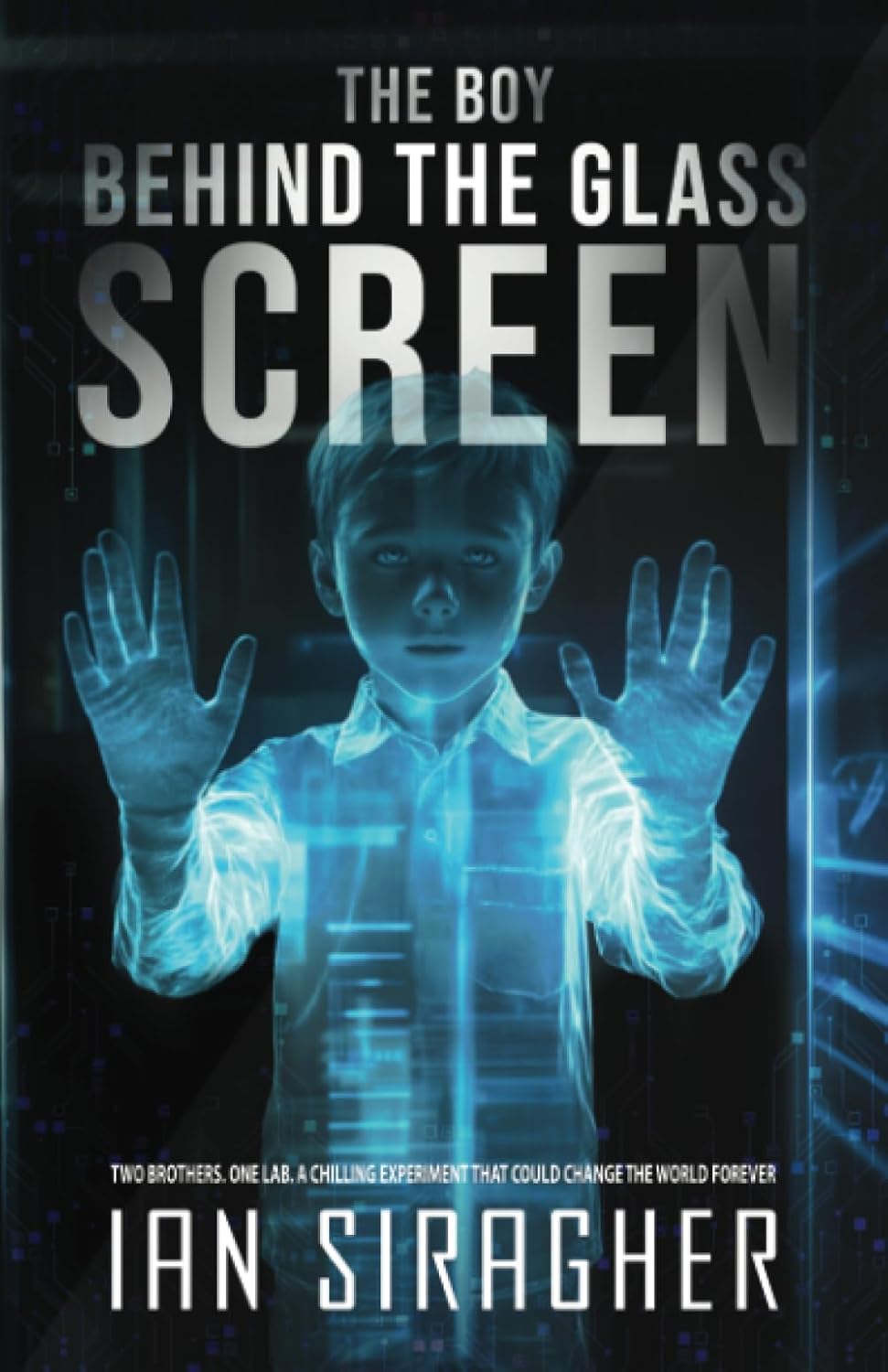The Boy Behind the Glass Screen: Siragher, Ian: 9781839195877: Amazon ...