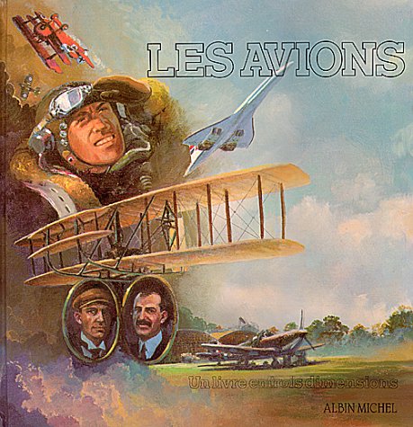 Les Avions: Un livre en trois dimensions : Lopez, Nathalie, Moseley ...