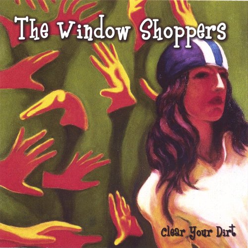 Amazon MusicでThe Window ShoppersのClear Your Dirtを再生する