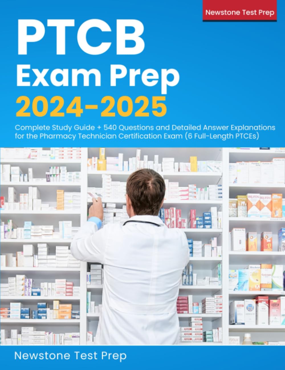 PTCB Exam Prep 2024-2025: Complete Study Guide + 540 Questions and ...