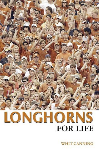 Longhorns for Life: Whit Channing: 9781596701236: Amazon.com: Books