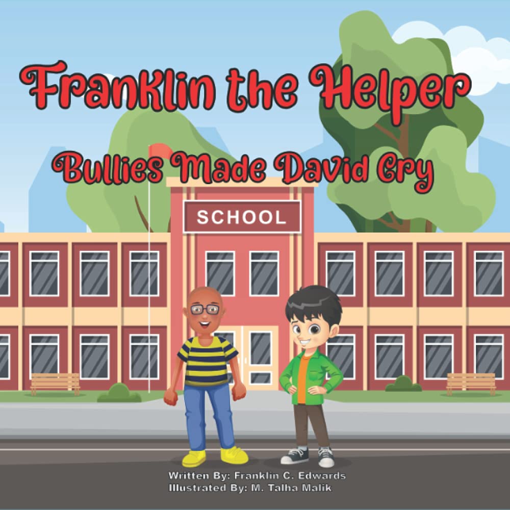 Amazon.com: Franklin the Helper - Bullies Made David Cry: 9780578918730 ...