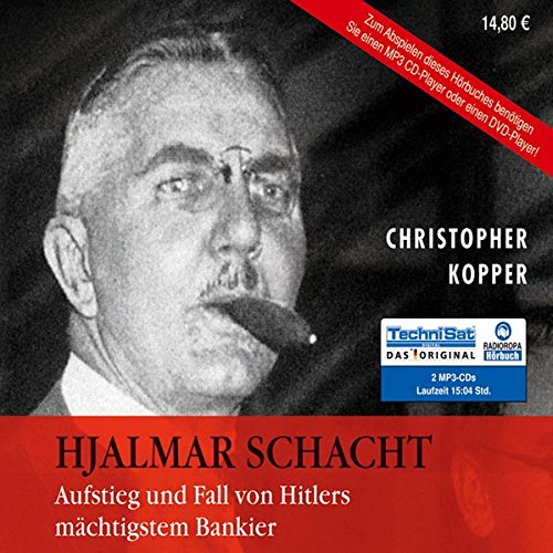 Hjalmar Schacht: Aufstieg und Fall von Hitlers mächtigstem Bankier ...