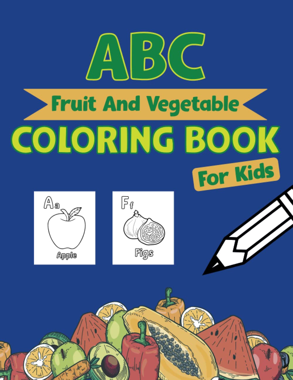 Abc Fruits And Vegetables Coloring Book For Kids Fun Educative ...